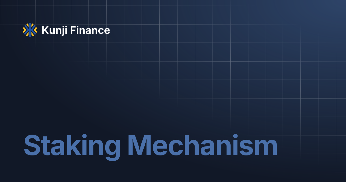 Staking Mechanism | Kunji Finance